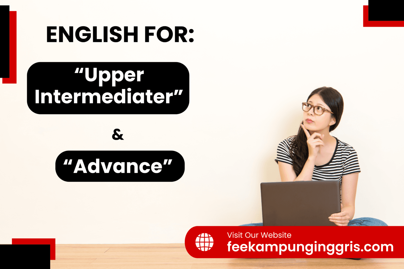 Upper Intermediate vs. Advance: Apa yang Bikin Beda? - Future English ...